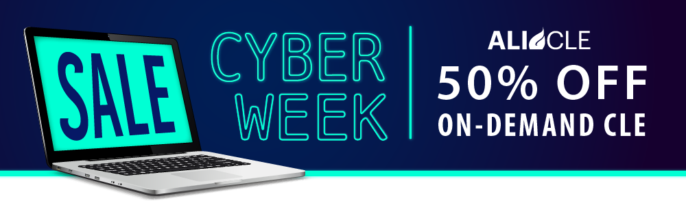 ALI CLE | On-Demand CLE 50% off | Cyber Monday Sale